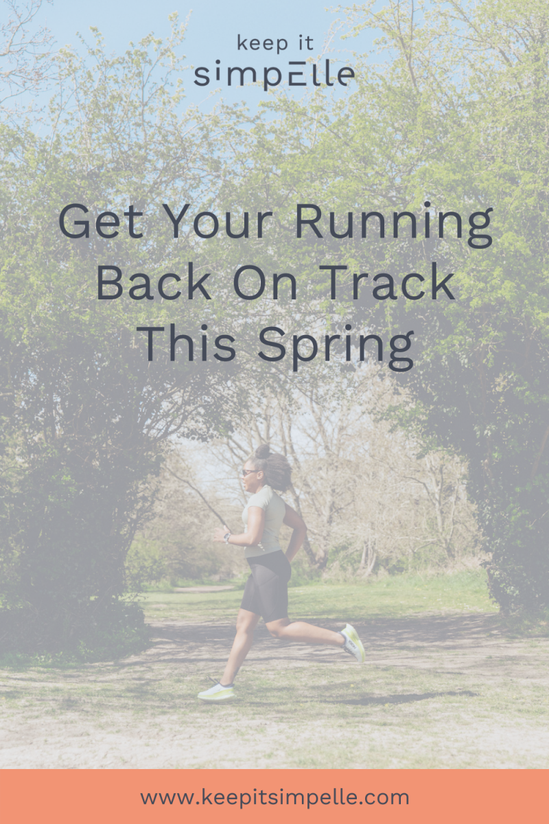 Get Your Running Back On Track This Spring - keep it simpElle